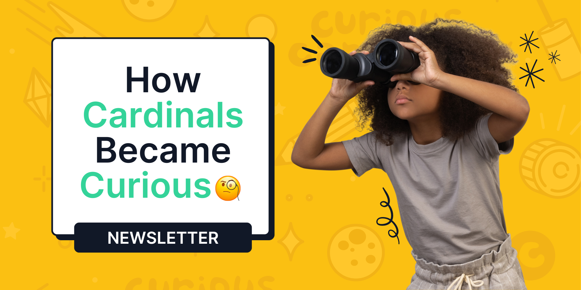 How Cardinals Became Curious